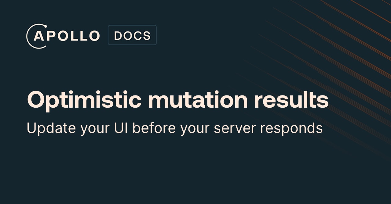 Optimistic mutation results - Apollo GraphQL Docs